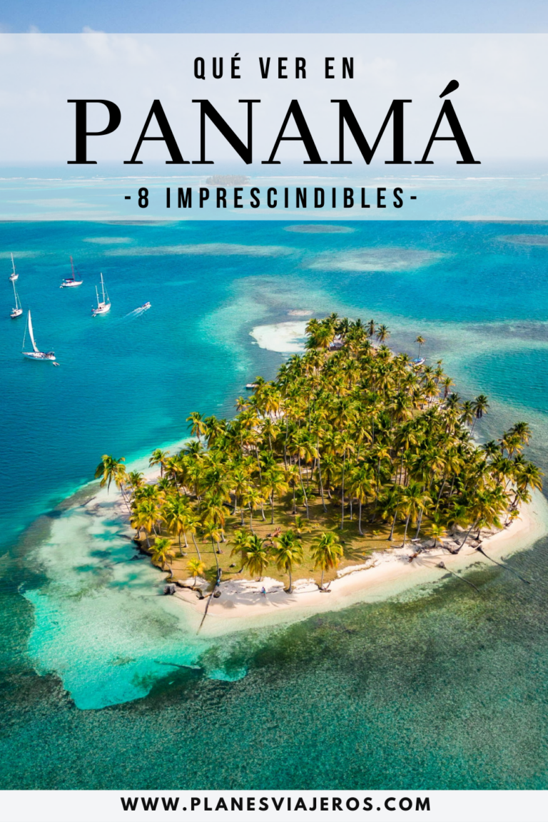 QUÉ VER EN PANAMÁ: 8 LUGARES IMPRESCINDIBLES